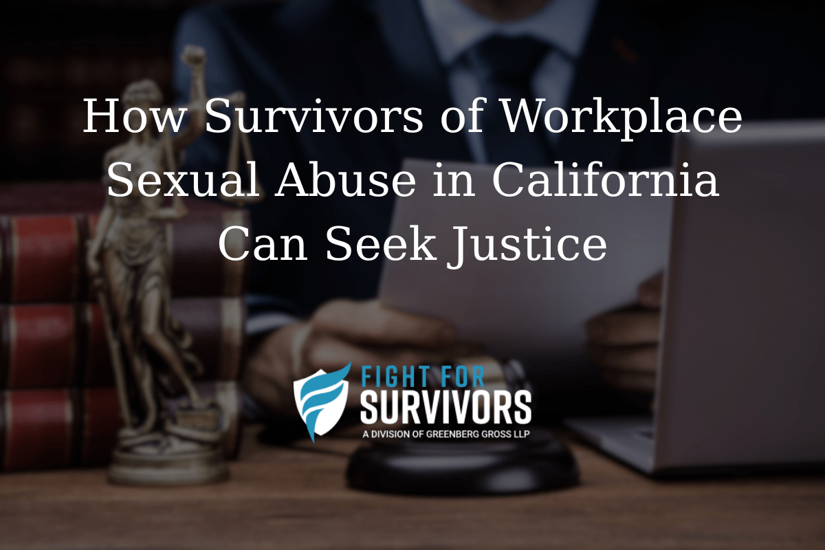 How Survivors of Workplace Sexual Abuse in California Can Seek Justice